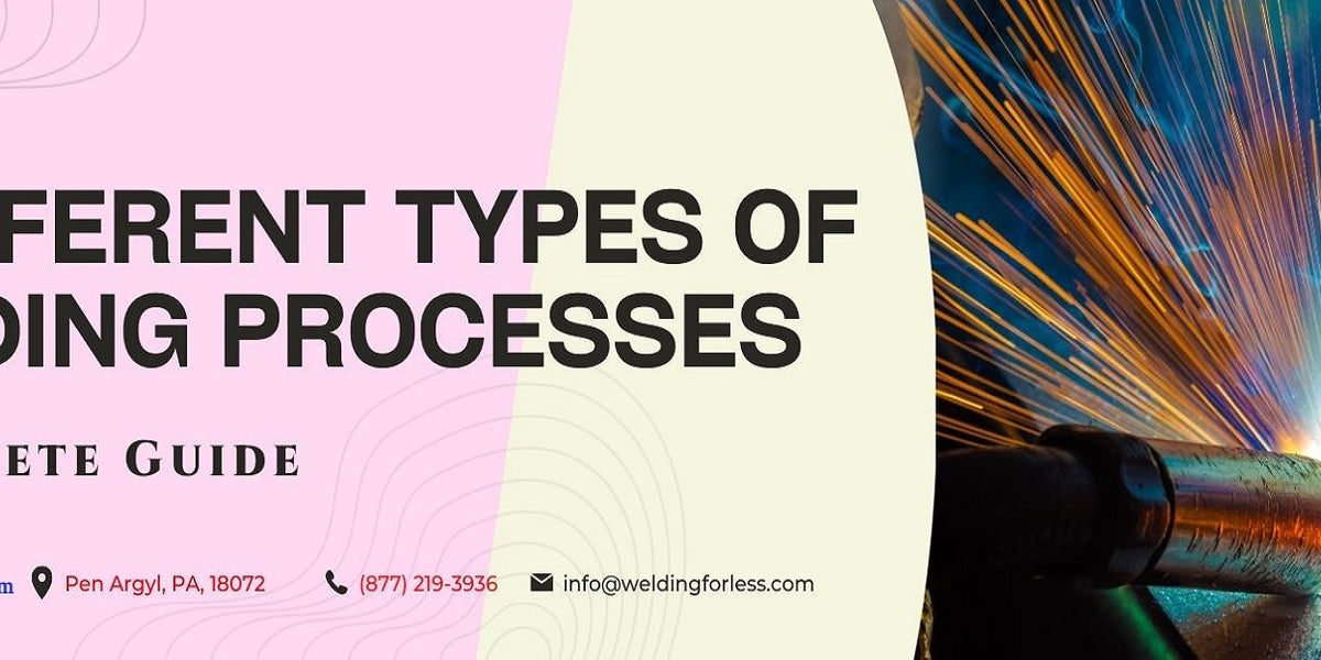 4 Different Types of Welding Processes | A Complete Guide — Welding For ...