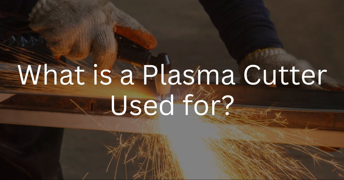 What is a Plasma Cutter Used for? — Welding For Less