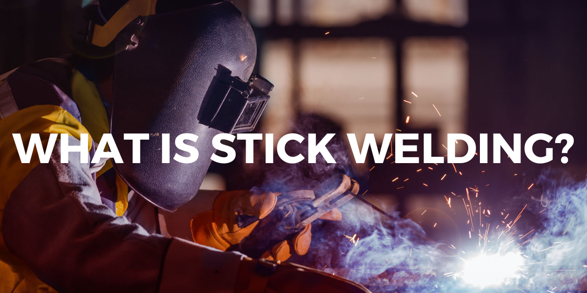 What is Stick Welding? — Welding For Less